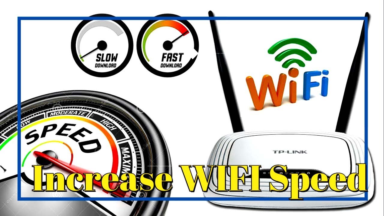 How to increase WIFI router speed, Easy 5 tips to boost up your ...