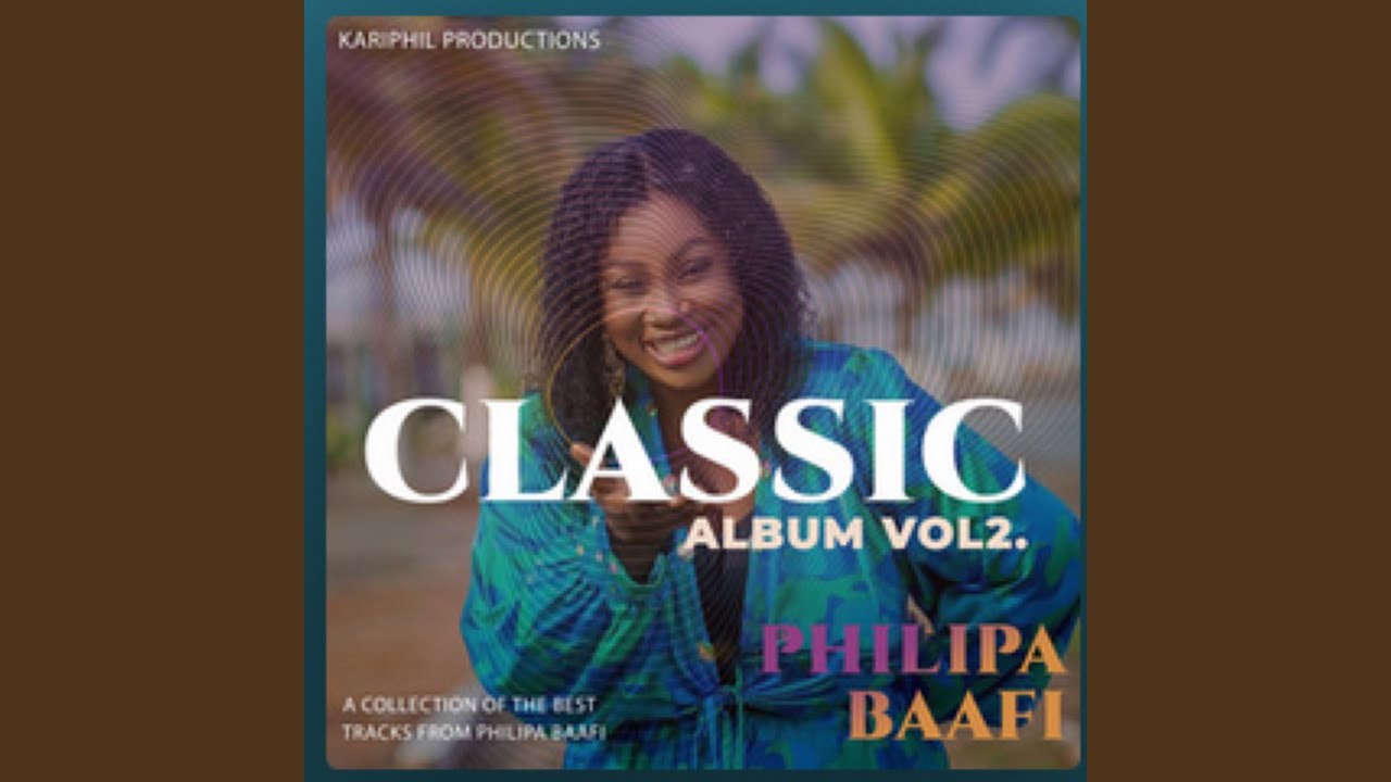 Wadom No - Philipa Baafi: Song Lyrics, Music Videos & Concerts