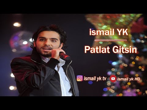 ismail yk - Patlat Gitsin - HD