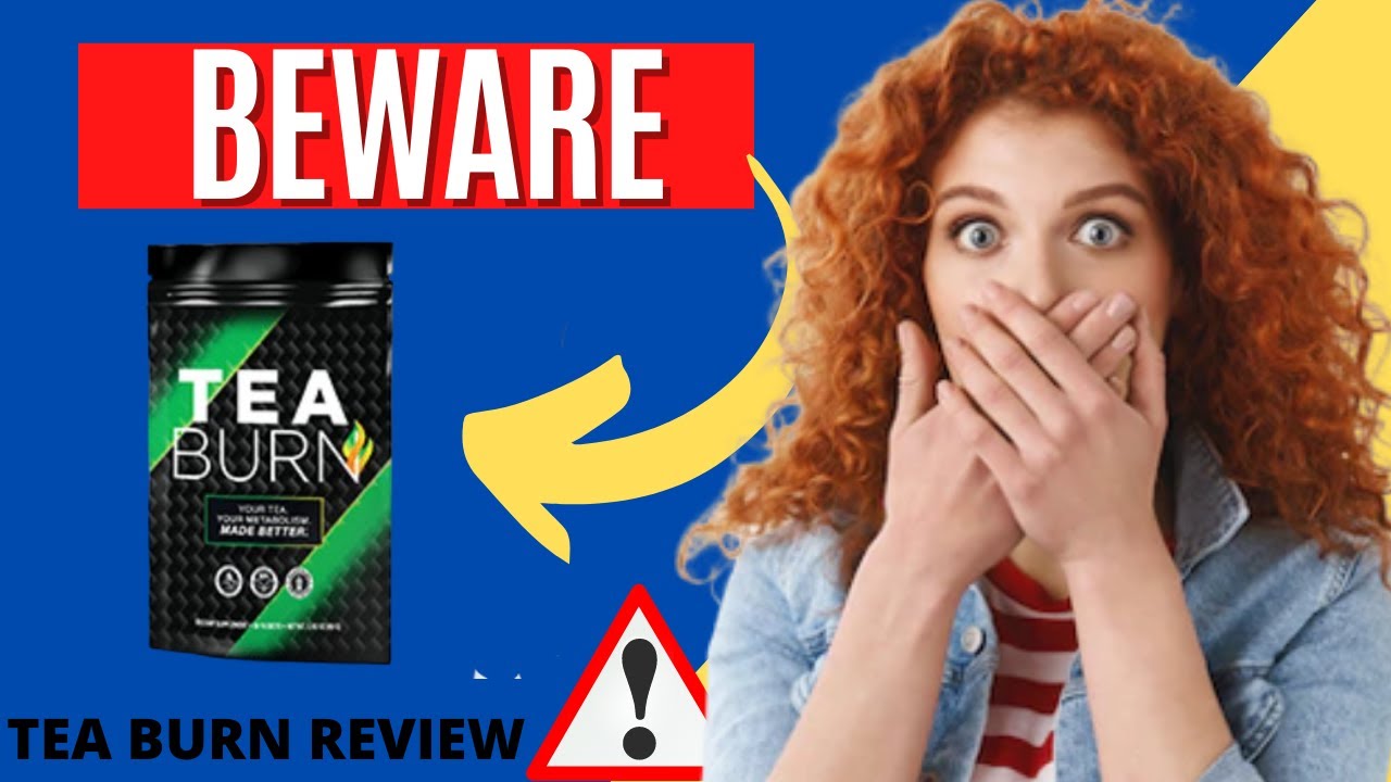 TEA BURN - TEA BURN REVIEW 🔴 THE WHOLE TRUTH🔴 TEA BURN Weight Loss ...