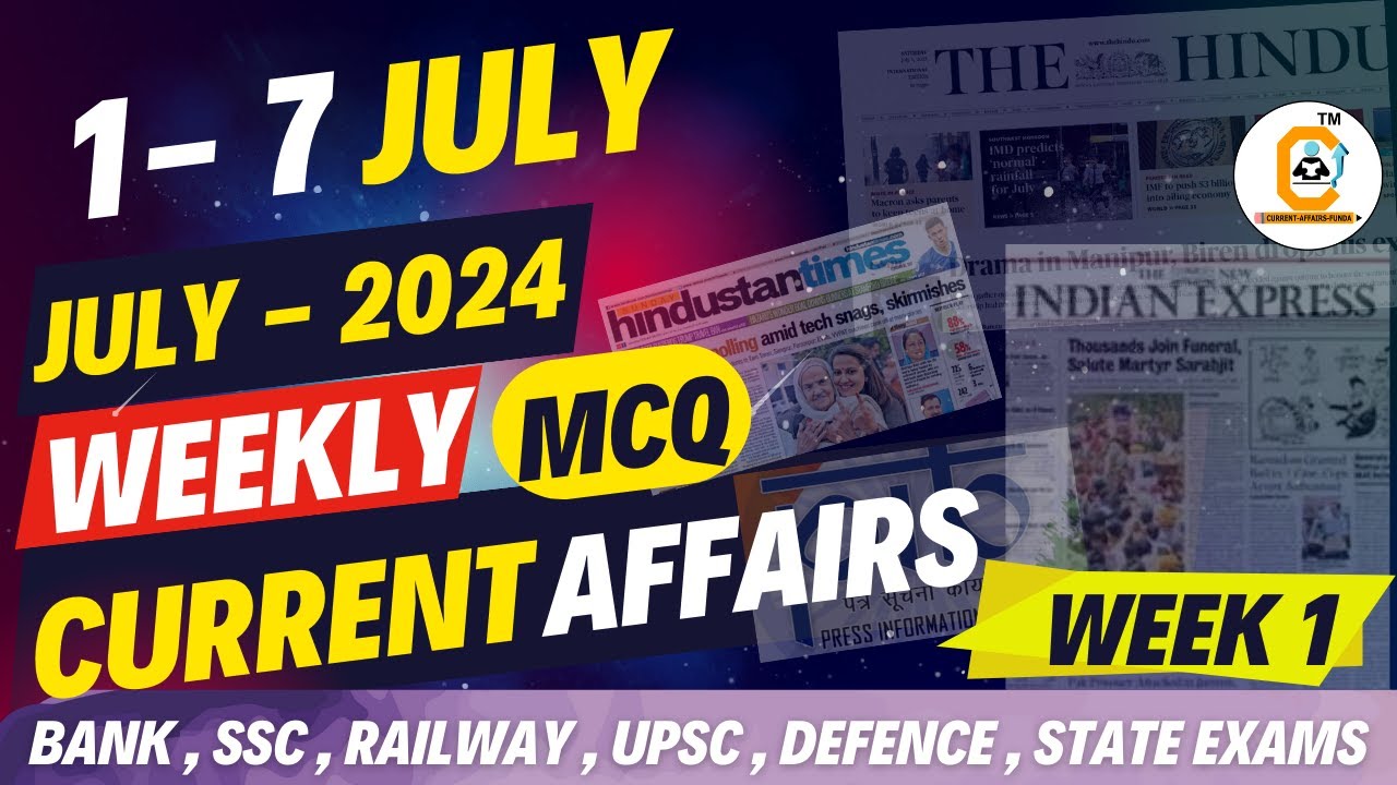 July Weekly Current Affairs 2024 | 1st Week July 2024 | Current Affairs ...