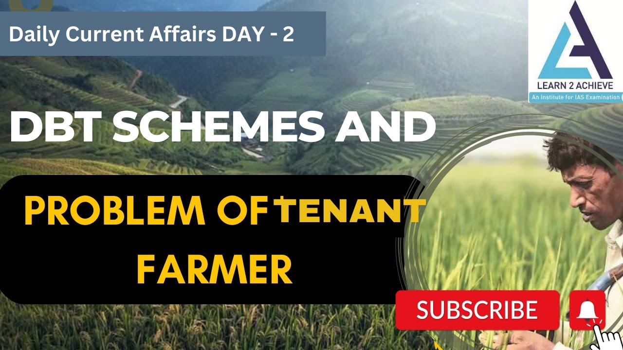 DBT Scheme & Problem Of Tenant Farmers || UPSC Daily Current Affairs ...