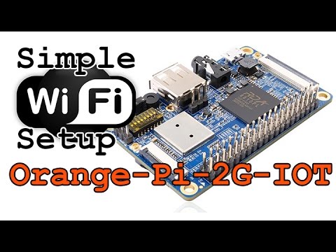 Easily Connect Orange Pi 2G IOT to WiFi Without Monitor - YouTube