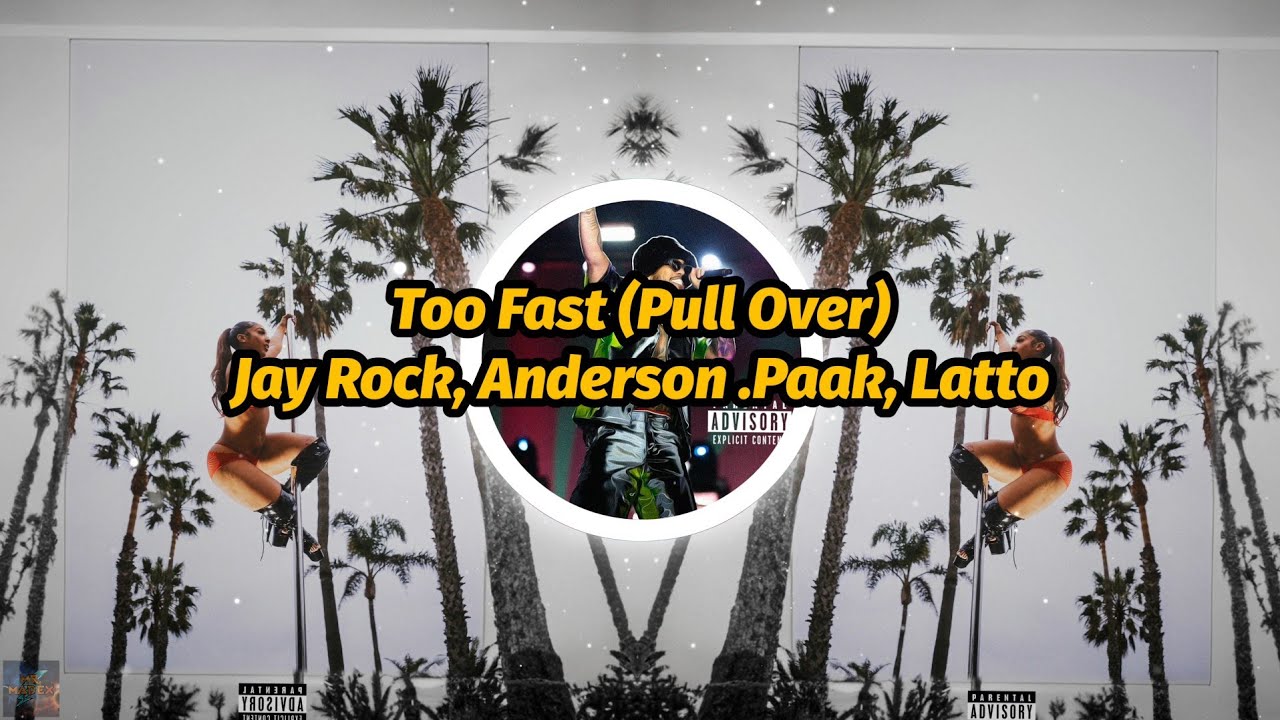 Jay Rock, Anderson Paak, Latto - Too Fast (Pull Over) (4K Video ...