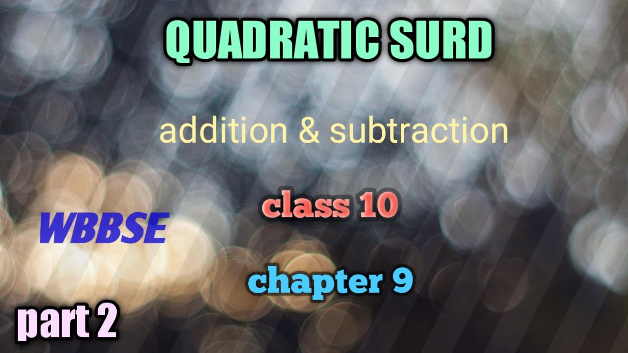 WBBSE:MATH:CLASS 10:CHAPTER 9:QUADRATIC SURD:Addition and subtraction ...