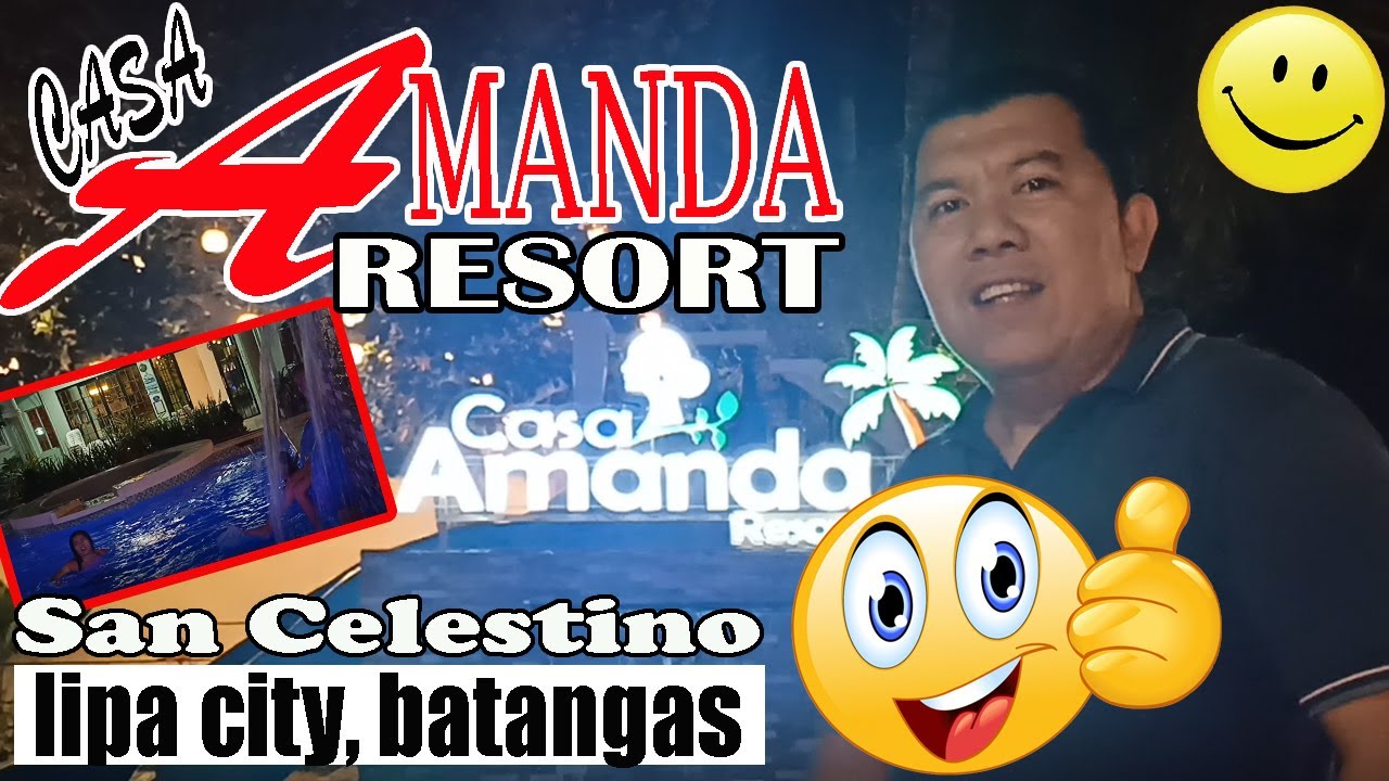 WE VISITED CASA AMANDA RESORT AT SAN CELESTINO, LIPA CITY, BATANGAS ...