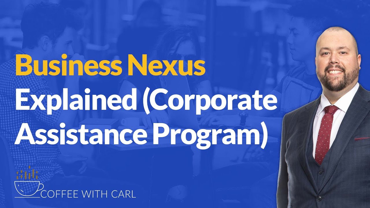 Business Nexus Explained Corporate Assistance Program - YouTube