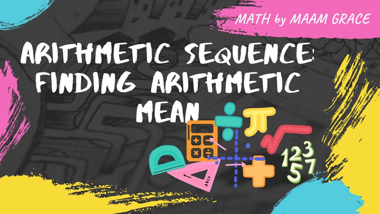 ARITHMETIC SEQUENCE: Finding Arithmetic Mean - YouTube