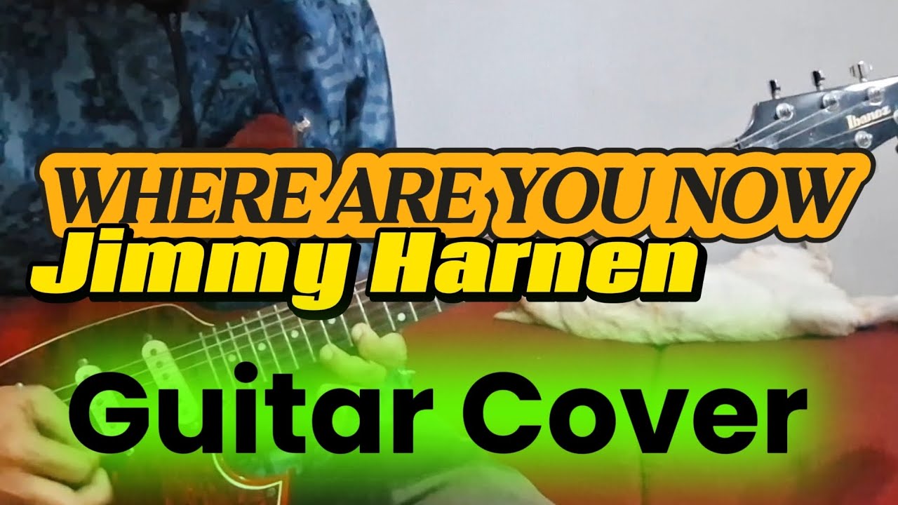 WHERE ARE YOU NOW - Jimmy Harnen (Guitar Cover) - YouTube