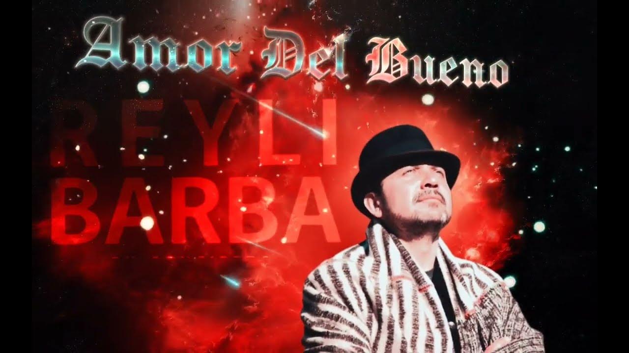 Reyli Barba "AMOR DEL BUENO" - YouTube