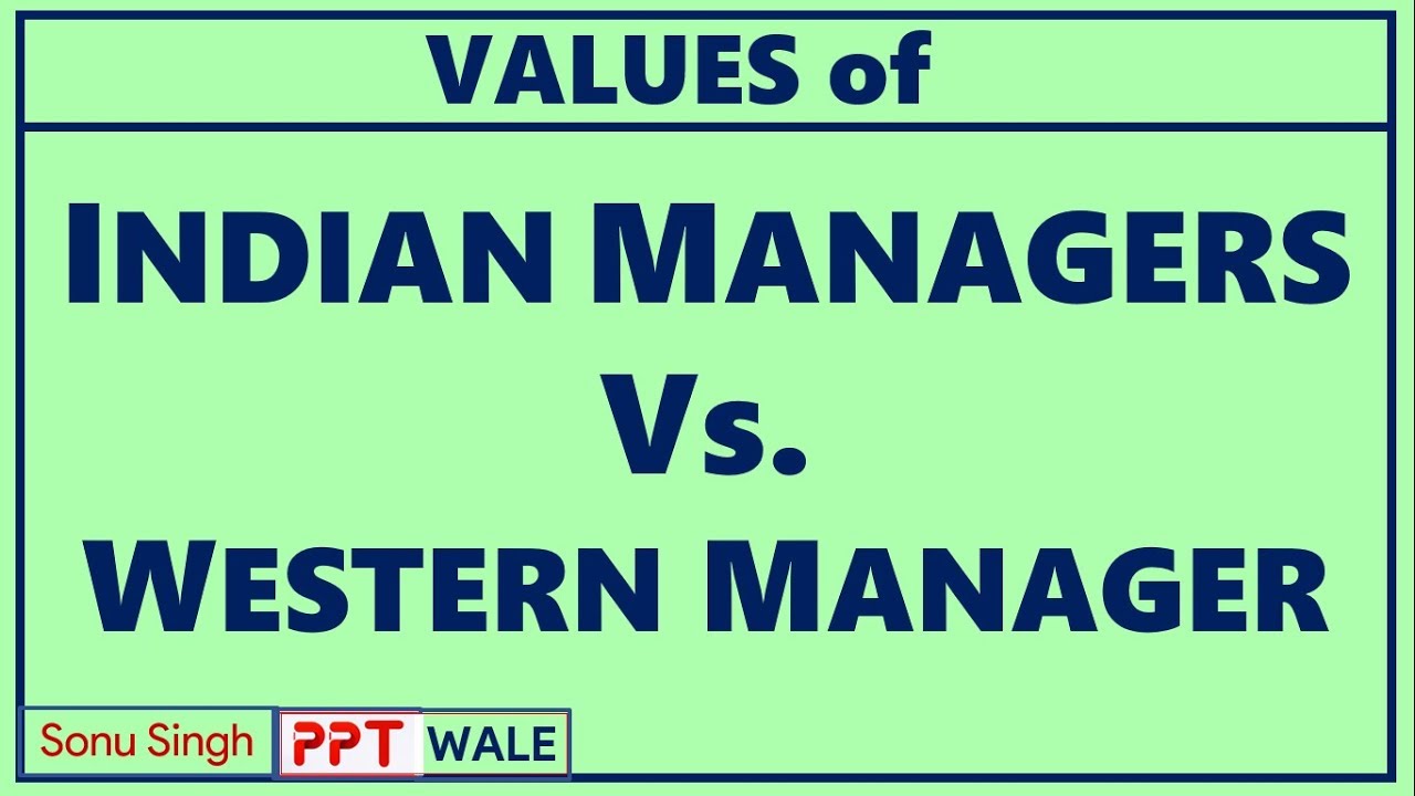 VALUES OF INDIAN MANAGERS VS WESTERN MANAGERS | BBA/MBA | #Values_and ...
