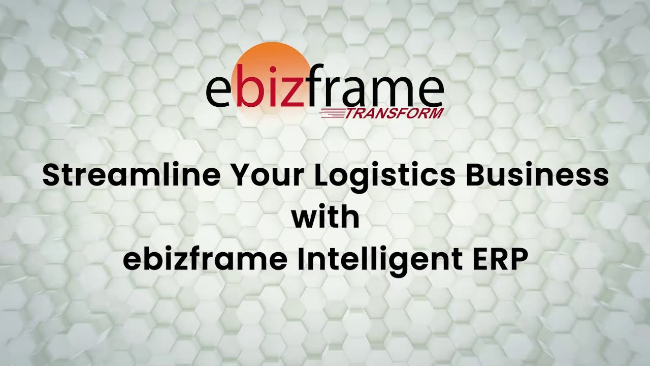 Streamline Logistics & Boost Profits: ebizframe Intelligent ERP for ...