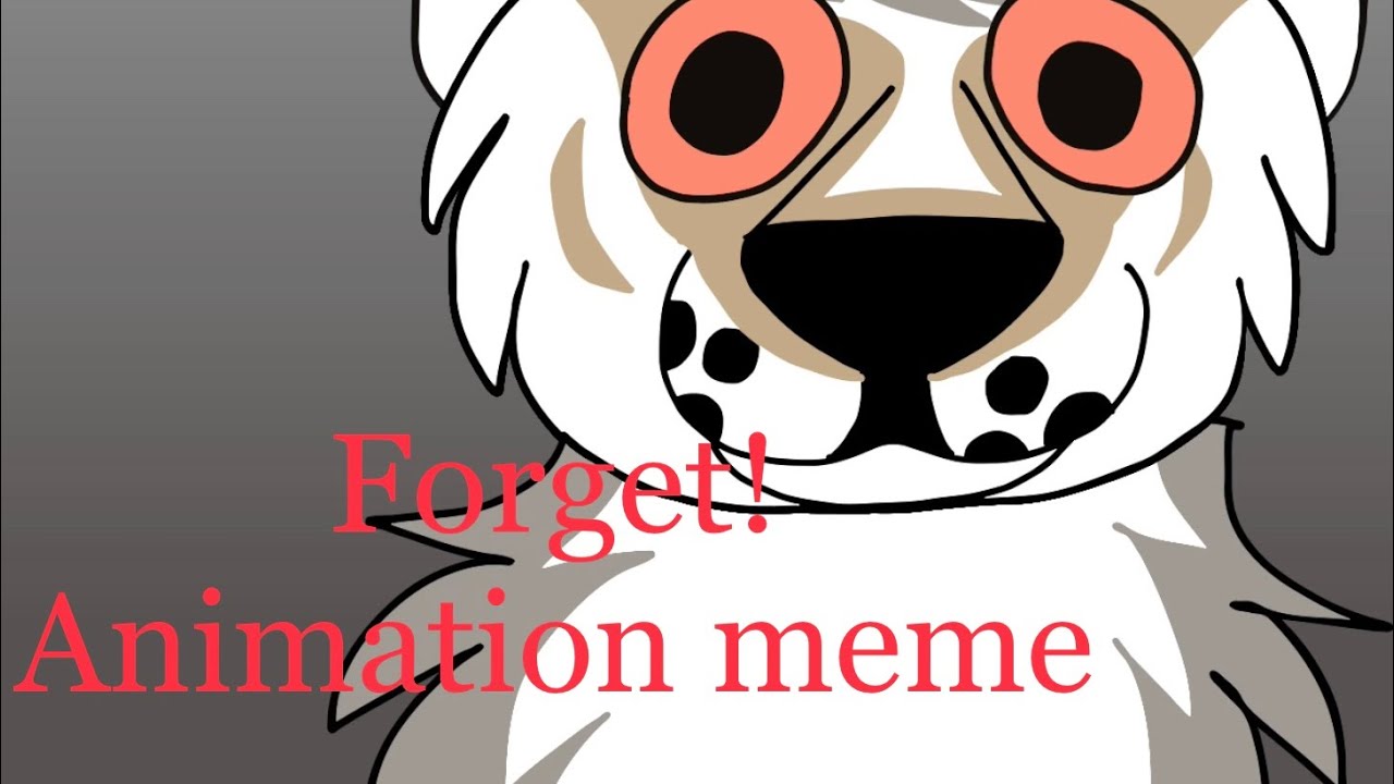 Forget animation meme - YouTube
