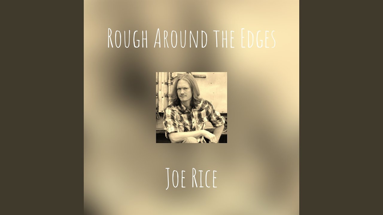 Rough Around the Edges - YouTube