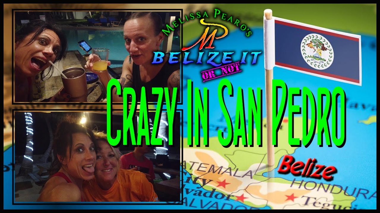 Crazy in San Pedro - San Pedro Belize Night Life - YouTube