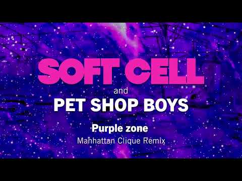 Soft Cell & Pet Shop Boys - Purple Zone (Manhattan Clique Remix)
