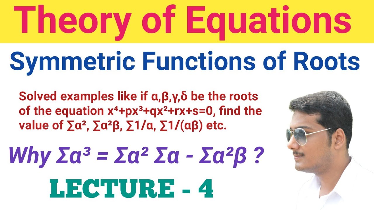 #4. Symmetric functions of roots || Theory of Equations || Classical ...