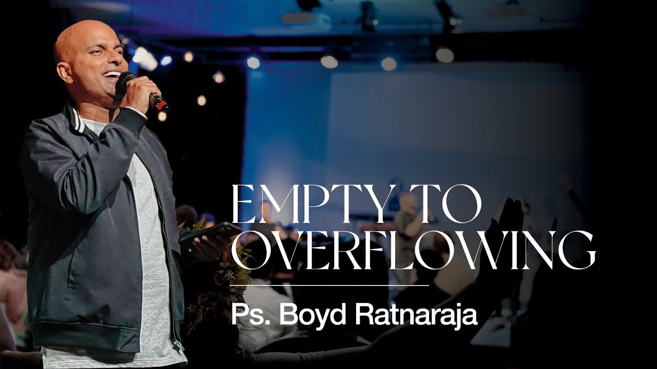 EMPTY TO OVERFLOWING | PS BOYD RATNARAJA | 27 NOVEMBER 2022 - YouTube