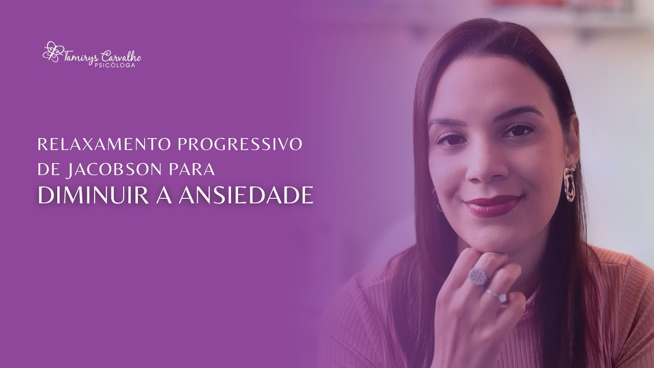 Relaxamento Progressivo de Jacobson - Diminua sua Ansiedade - YouTube