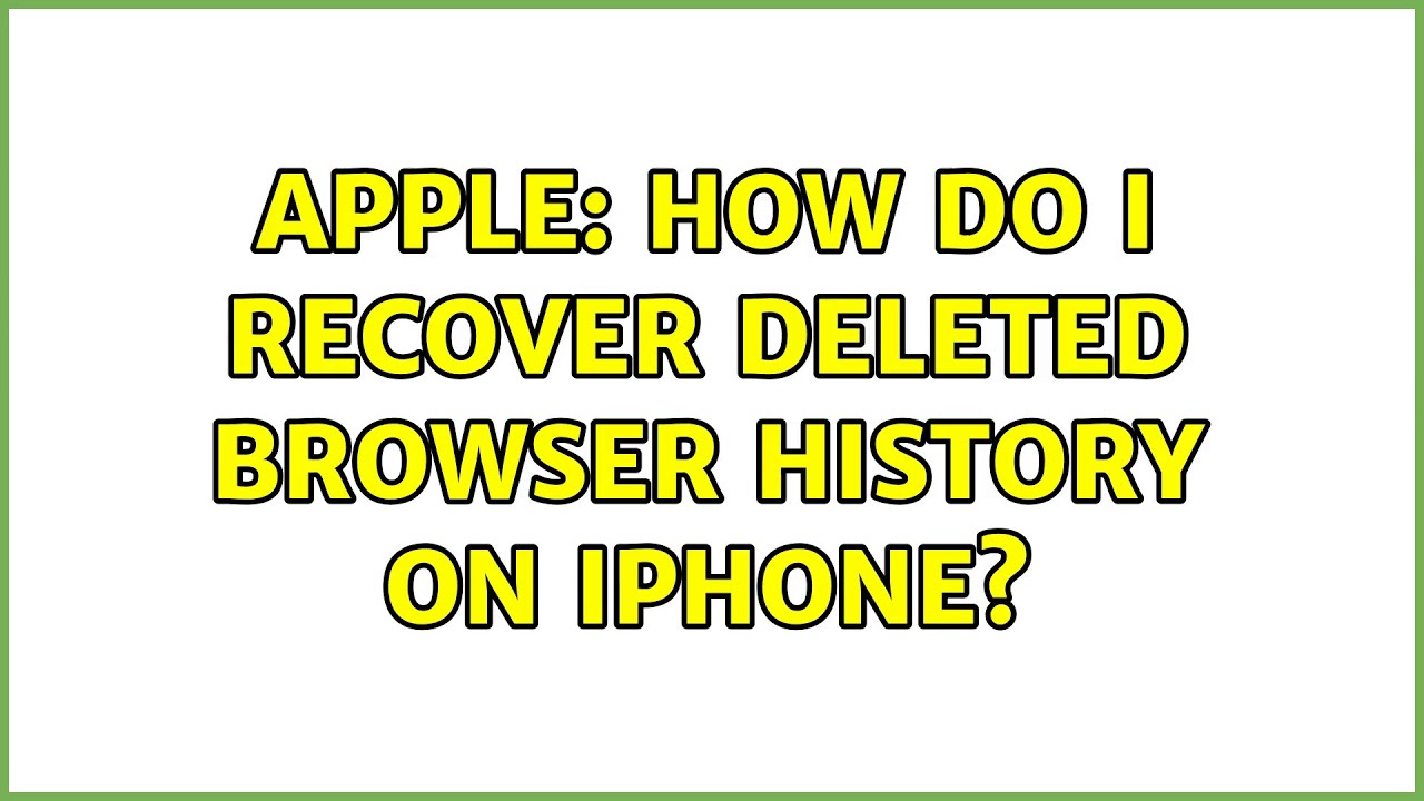 Apple How Do I Recover Deleted Browser History On IPhone YouTube apple-how-do-i-recover-deleted-browser-history-on-iphone-youtube
