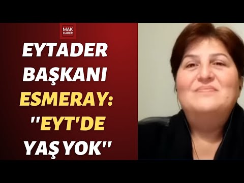 EYT'de Yaş Şartı Olup Olmayacağını Esmeray Net Bir Şekilde Açıkladı!
