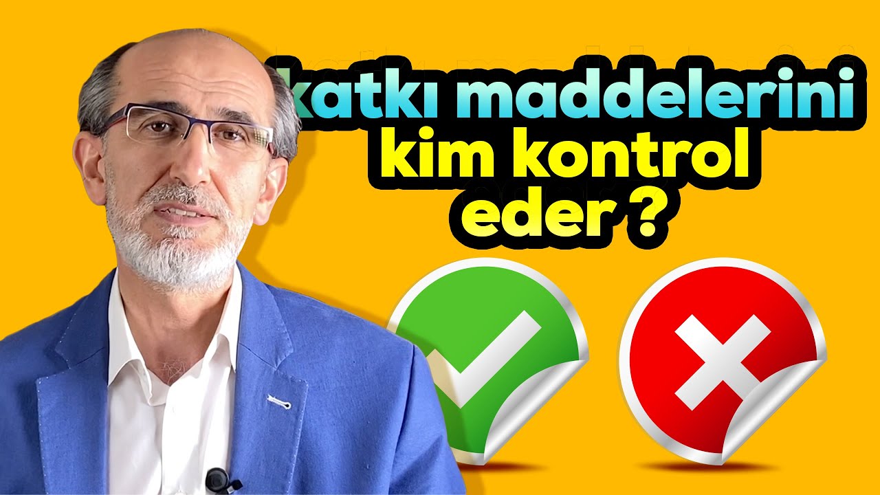 Katkı Maddelerini Kim Kontrol Eder? - YouTube