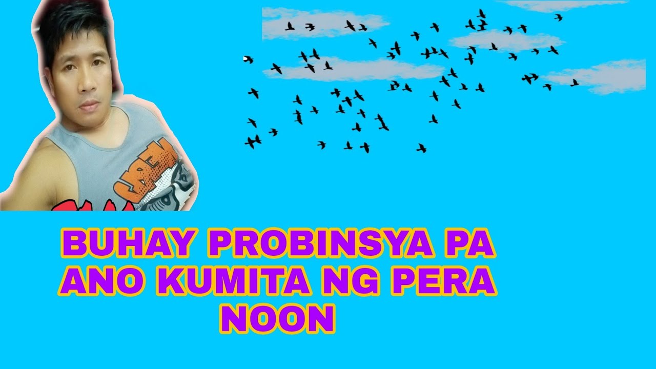 BUHAY PROBINSYA PAANO KUMITA NG PERA NOON - YouTube