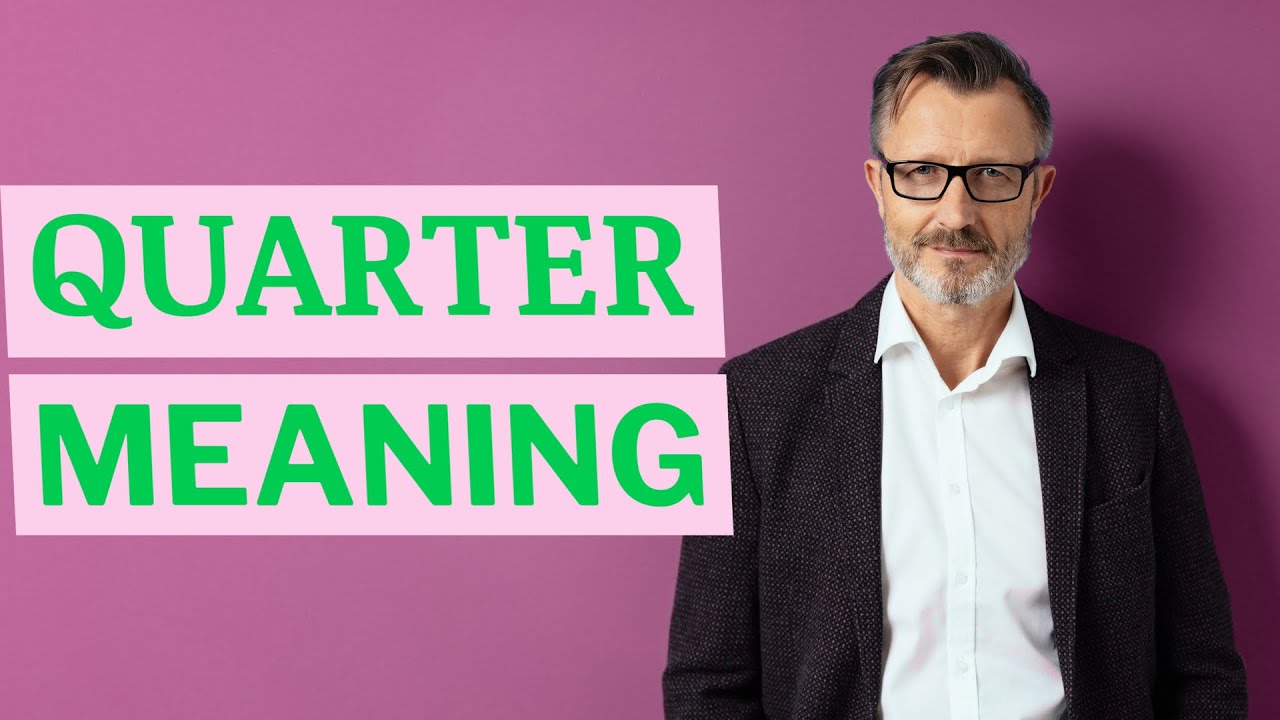 Quarter | Definition of quarter - YouTube