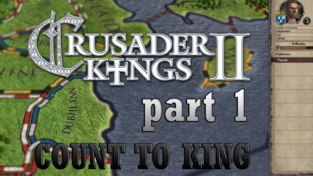 [CK2] LET'S PLAY CRUSADER KINGS 2 - COUNT to KING - Game Mechanics ...