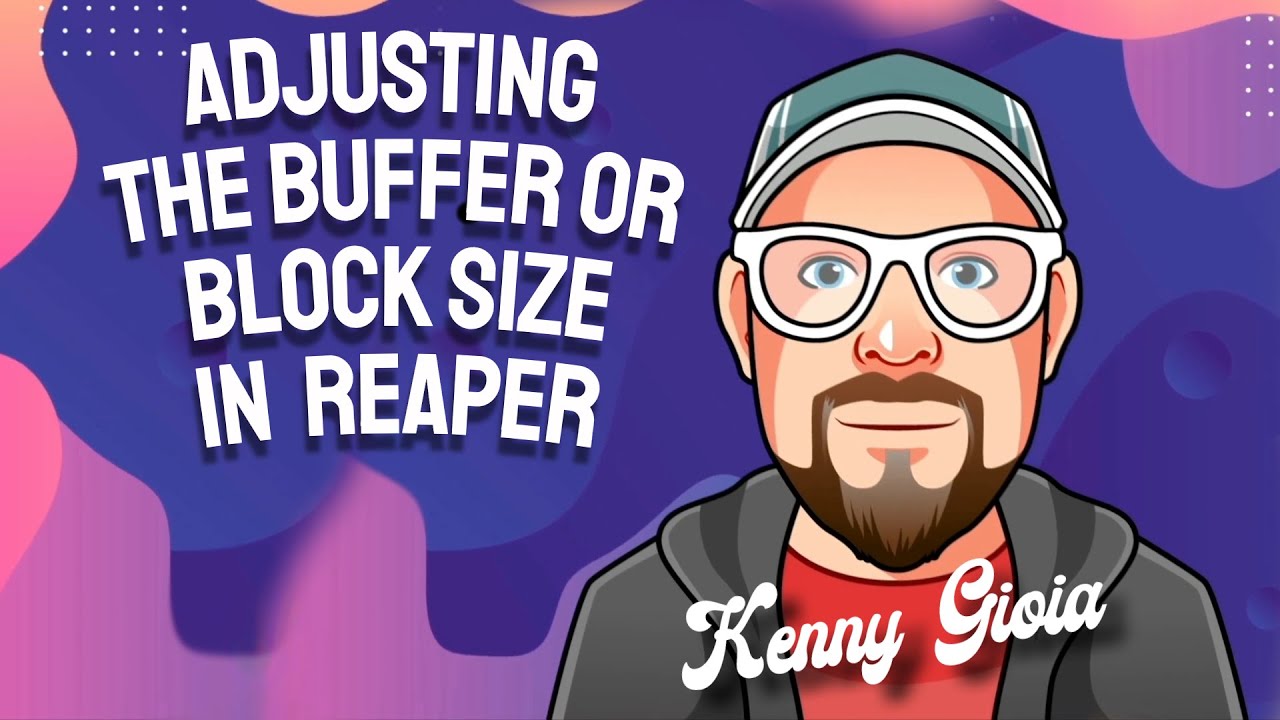 Adjusting the Buffer or Block Size in REAPER - YouTube