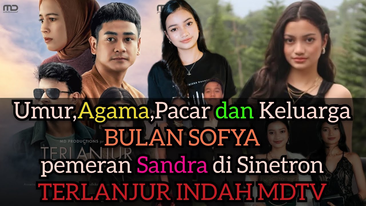 BIODATA dari BULAN SOFYA pemeran Sandra di sinetron Terlanjur Indah ...