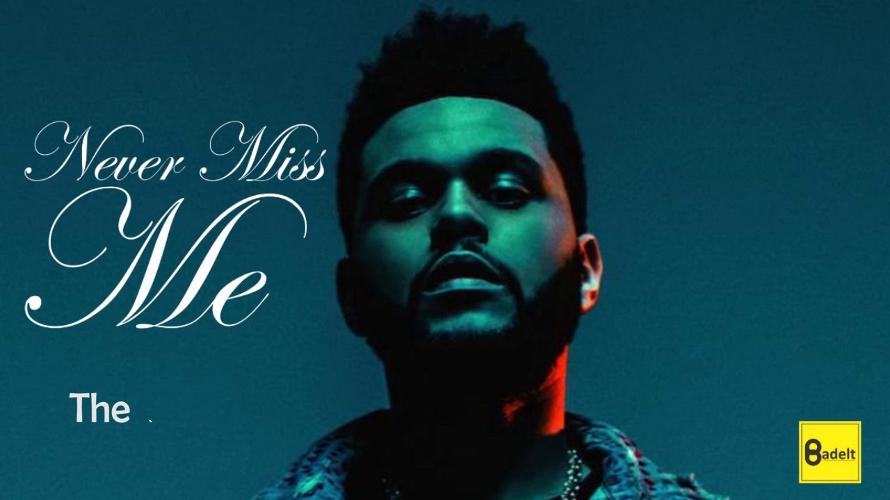 The Weeknd - Never Miss Me new Song 2019 - YouTube