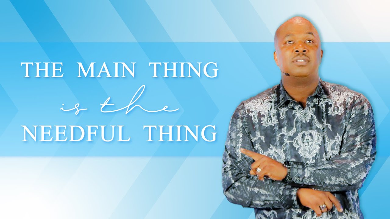 The Main Thing is The Needful Thing - YouTube