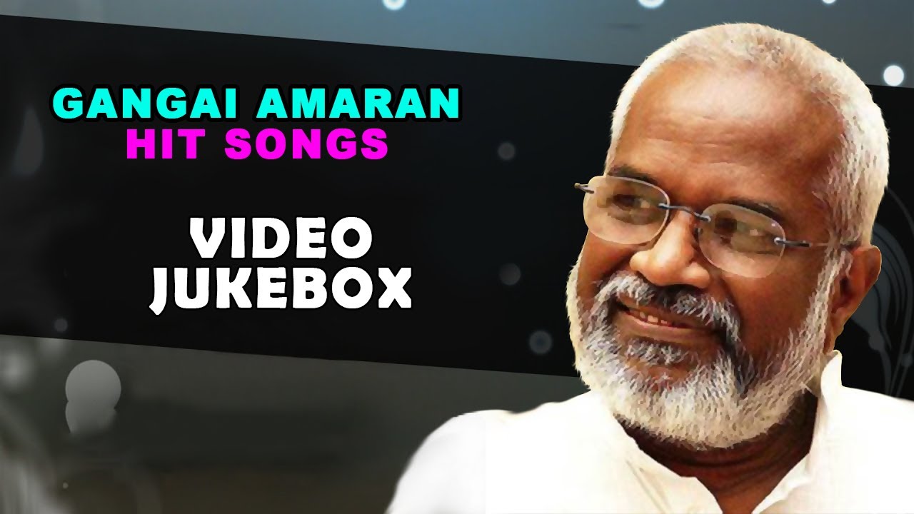 Gangai amaran hit songs | Mind blowing Lyrics of Gangai amaran | Gangai ...
