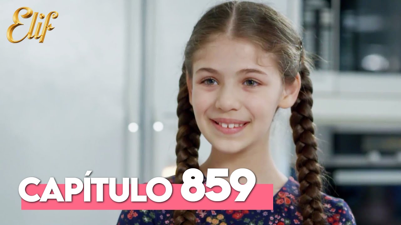 Elif Cuarta Temporada Capítulo 859 Elif Capítulo 859 Youtube
