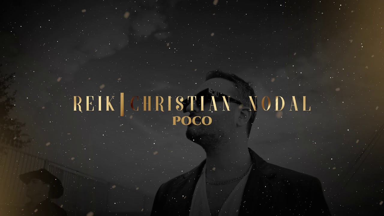 POCO - REIK, CHRISTIAN NODAL (LETRA/LYRICK) - YouTube