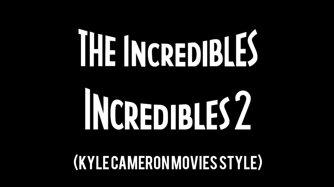 The Incredibles 1 & 2 (Kyle Cameron Movies Style) Cast Video - YouTube