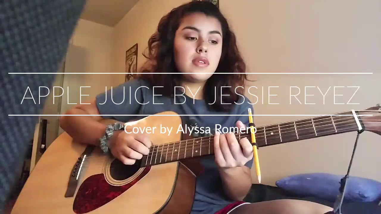 Apple Juice by Jessie Reyez (cover by Alyssa Romero) - YouTube