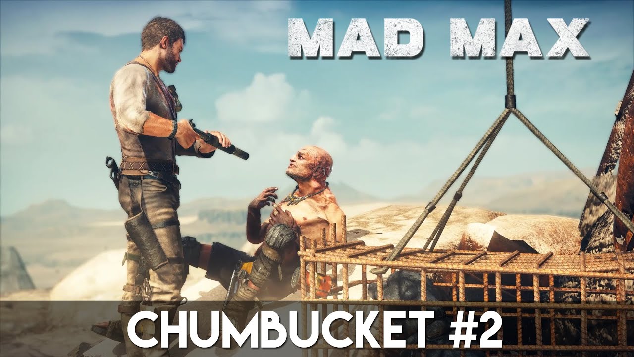 Mad Max - Chumbucket #2 | PC 60FPS - YouTube