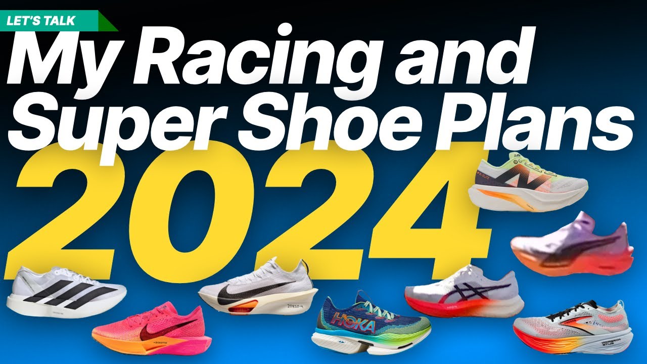 My Racing and Super Shoe Plans for 2024 - YouTube