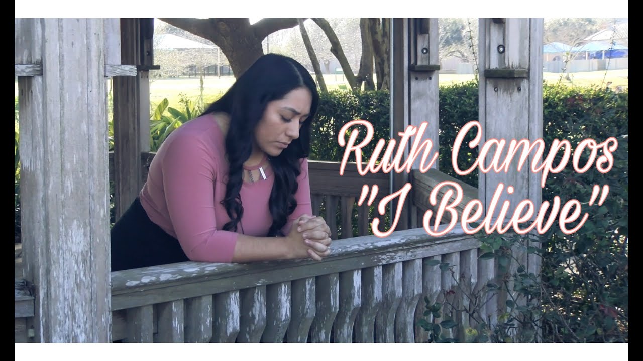 RUTH CAMPOS: I Believe (Video Oficial) - YouTube