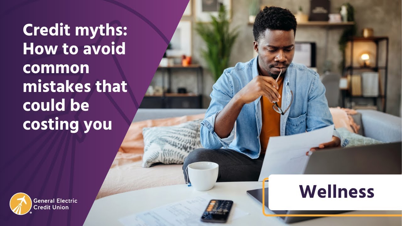 Credit myths: How to avoid common mistakes that could be costing you ...