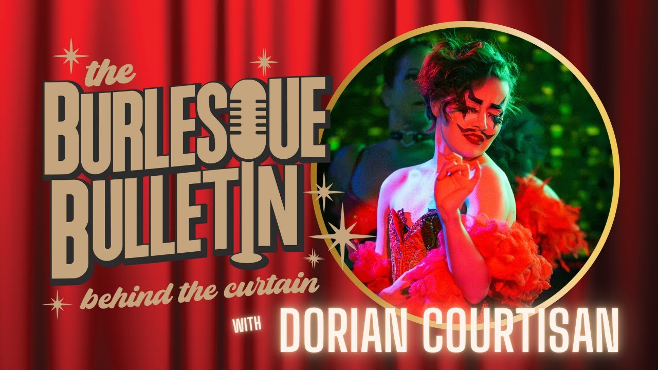 The Burlesque Bulletin: Dorian Courtisan - YouTube