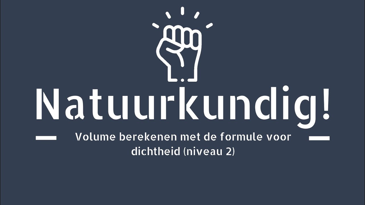 Volume berekenen met de formule voor dichtheid (niveau 2) - YouTube
