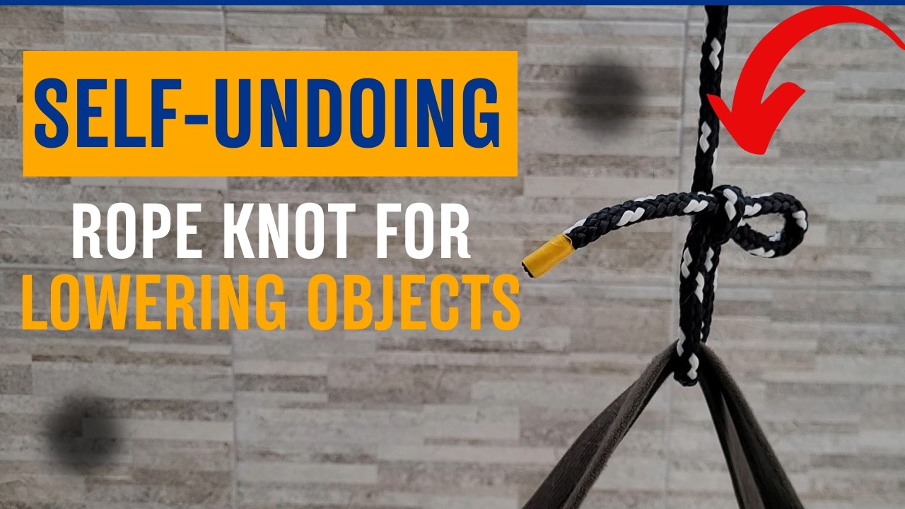 Rope Knot for Lowering Objects: Self Undoing Solution for Solo Use ...