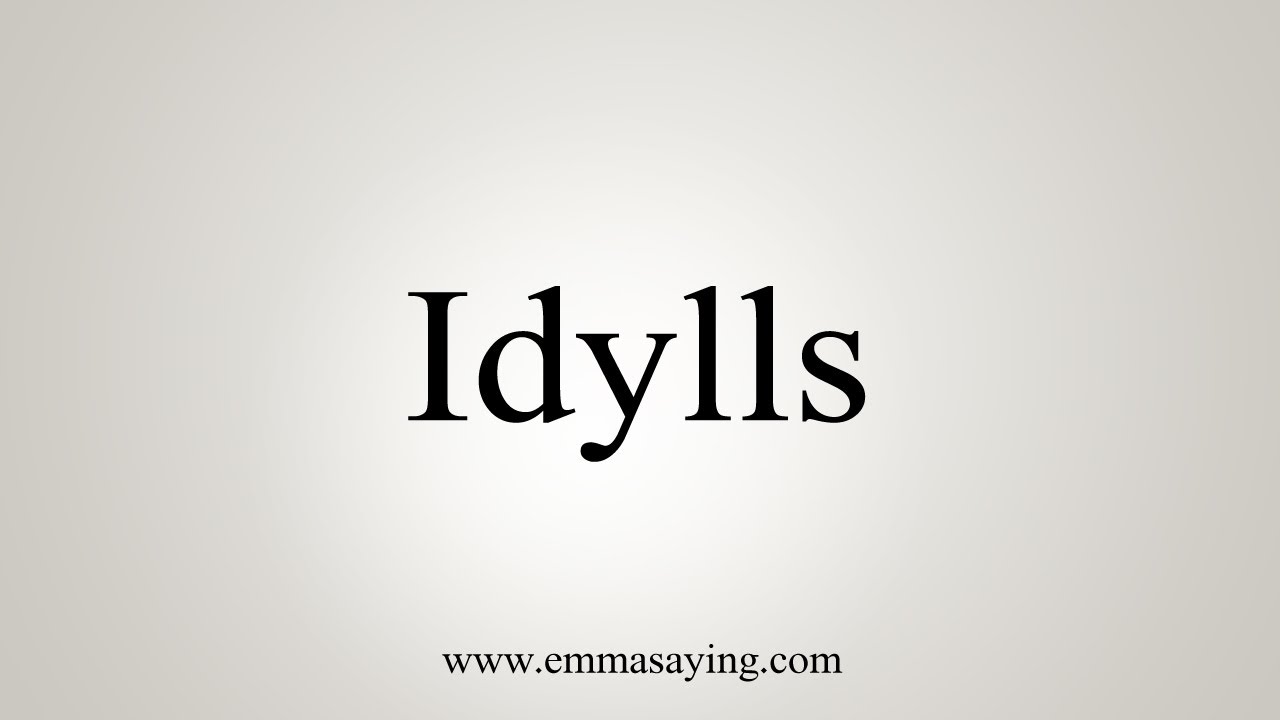 How To Say Idylls - YouTube