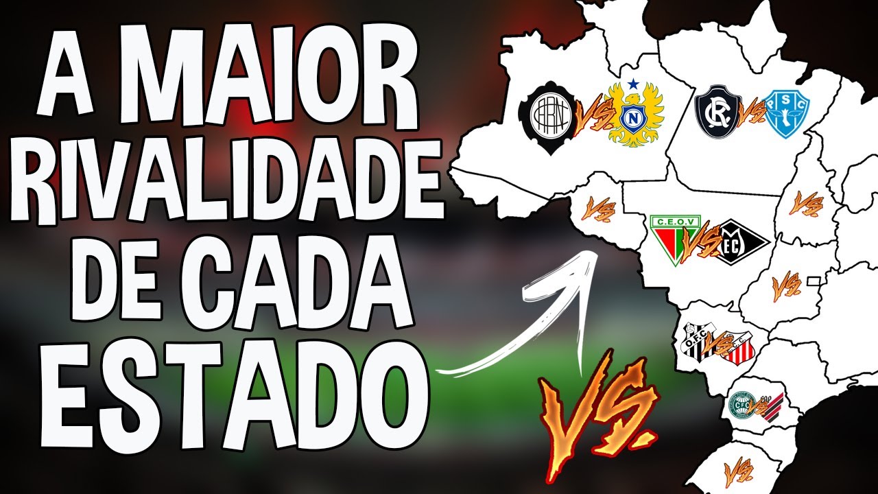 A MAIOR RIVALIDADE de CADA ESTADO DO BRASIL | Parte 1/2 - YouTube
