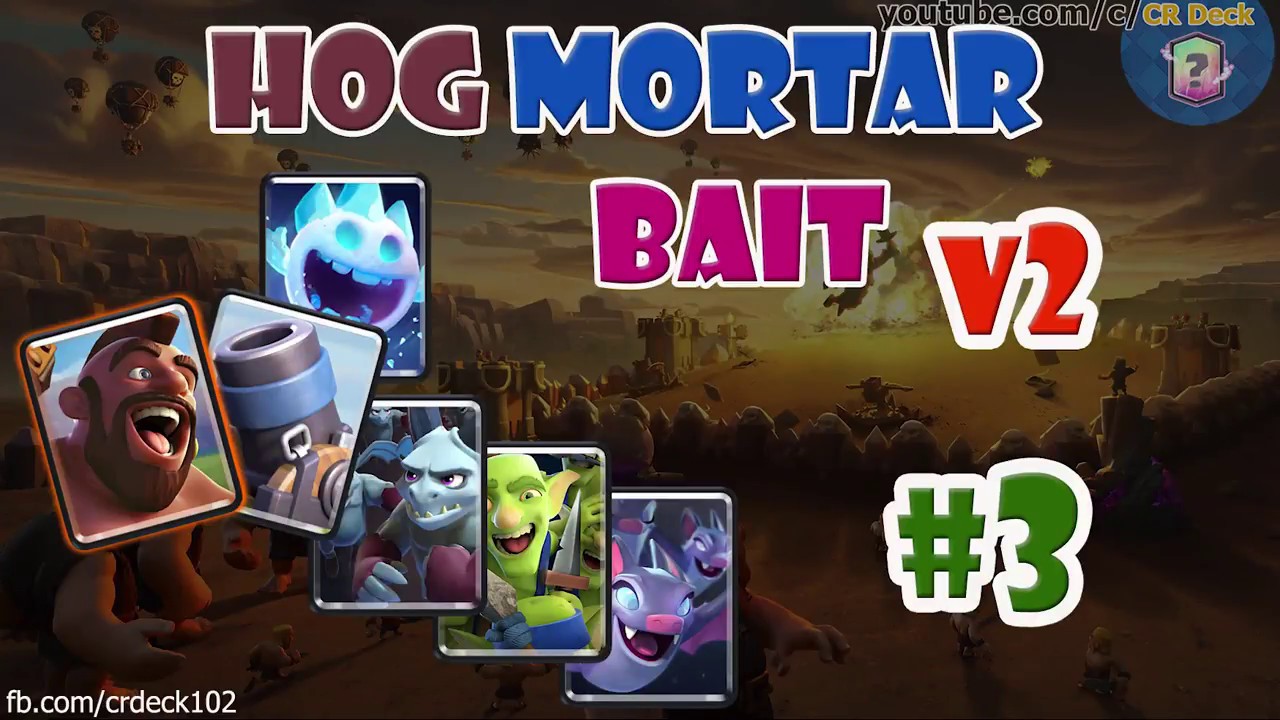Hog Mortar Bait v2 #3 🎉🎉🎉 Clash Royale Hog Mortar Bait Ice Spirit Deck ...