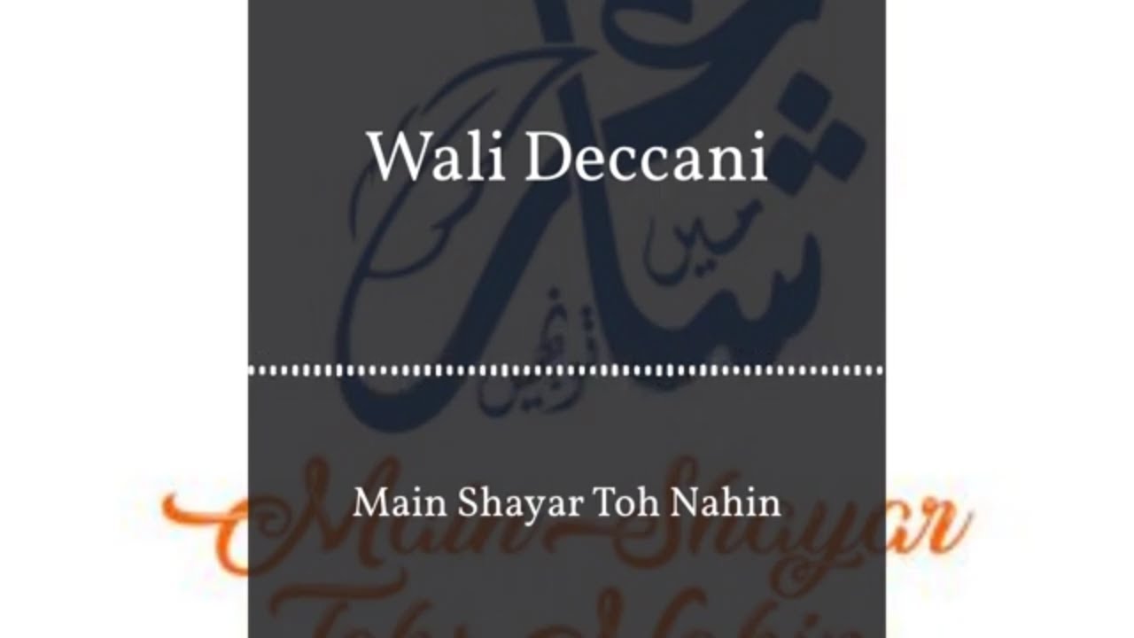 Wali Deccani Urdu Poetry | Main Shayar Toh Nahin Podcast - YouTube