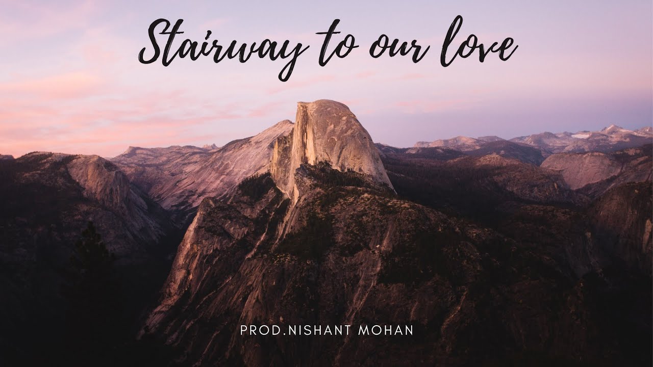 "Stairway To Our Love"-| Nishant Mohan | (Official Music video) - YouTube